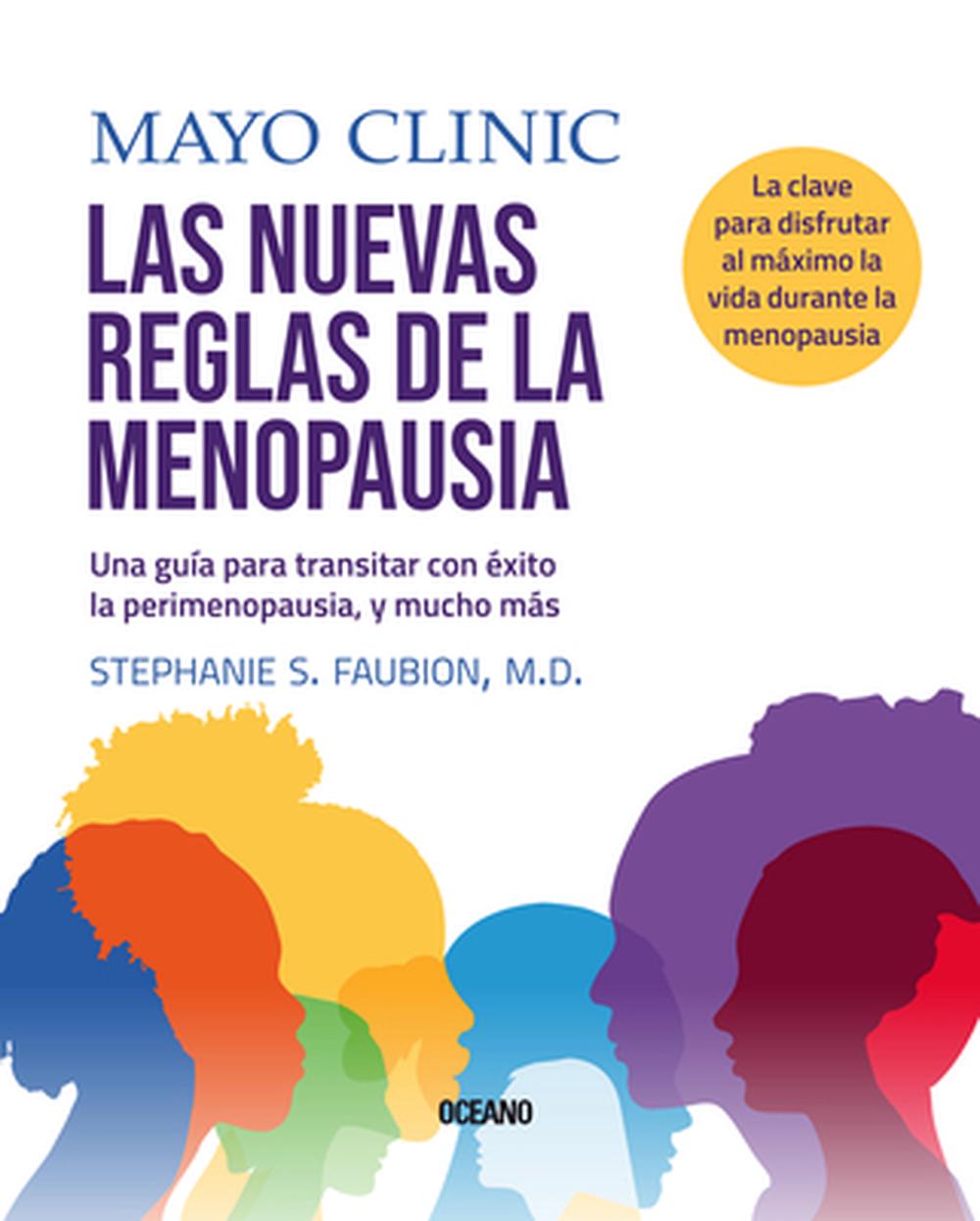 Mayo Clinic. Las Nuevas Reglas de la Menopausia. by Stephanie Fabioun ...