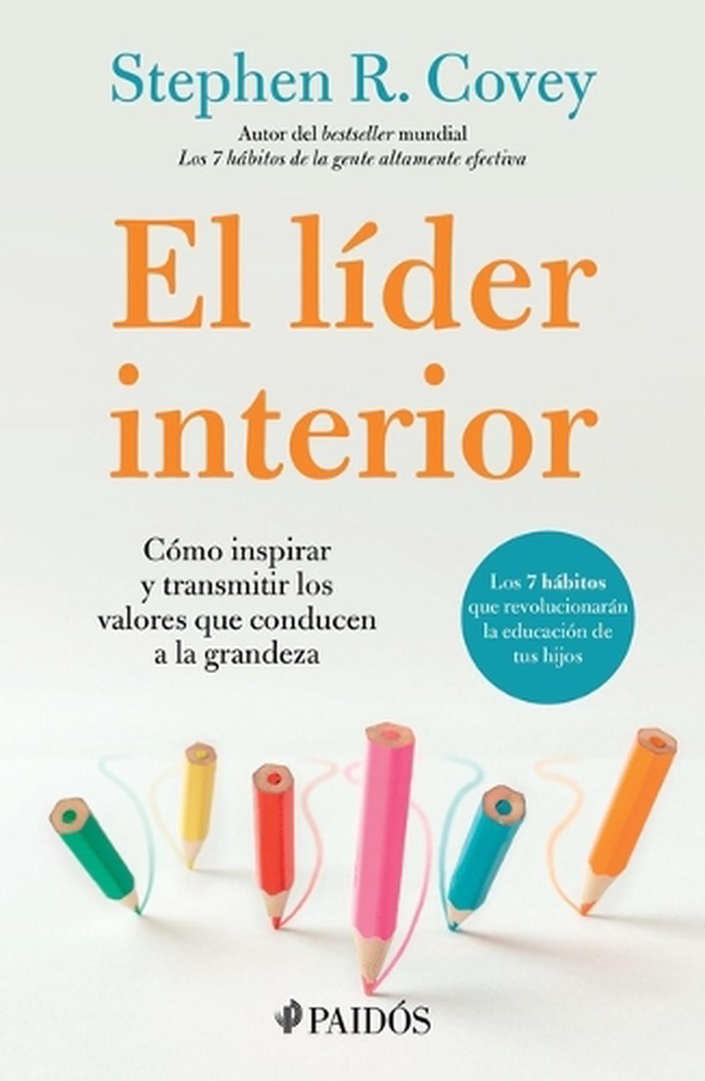 El Líder Interior: Cómo Transmitir E Inspirar Los Valores Que Conducen ...