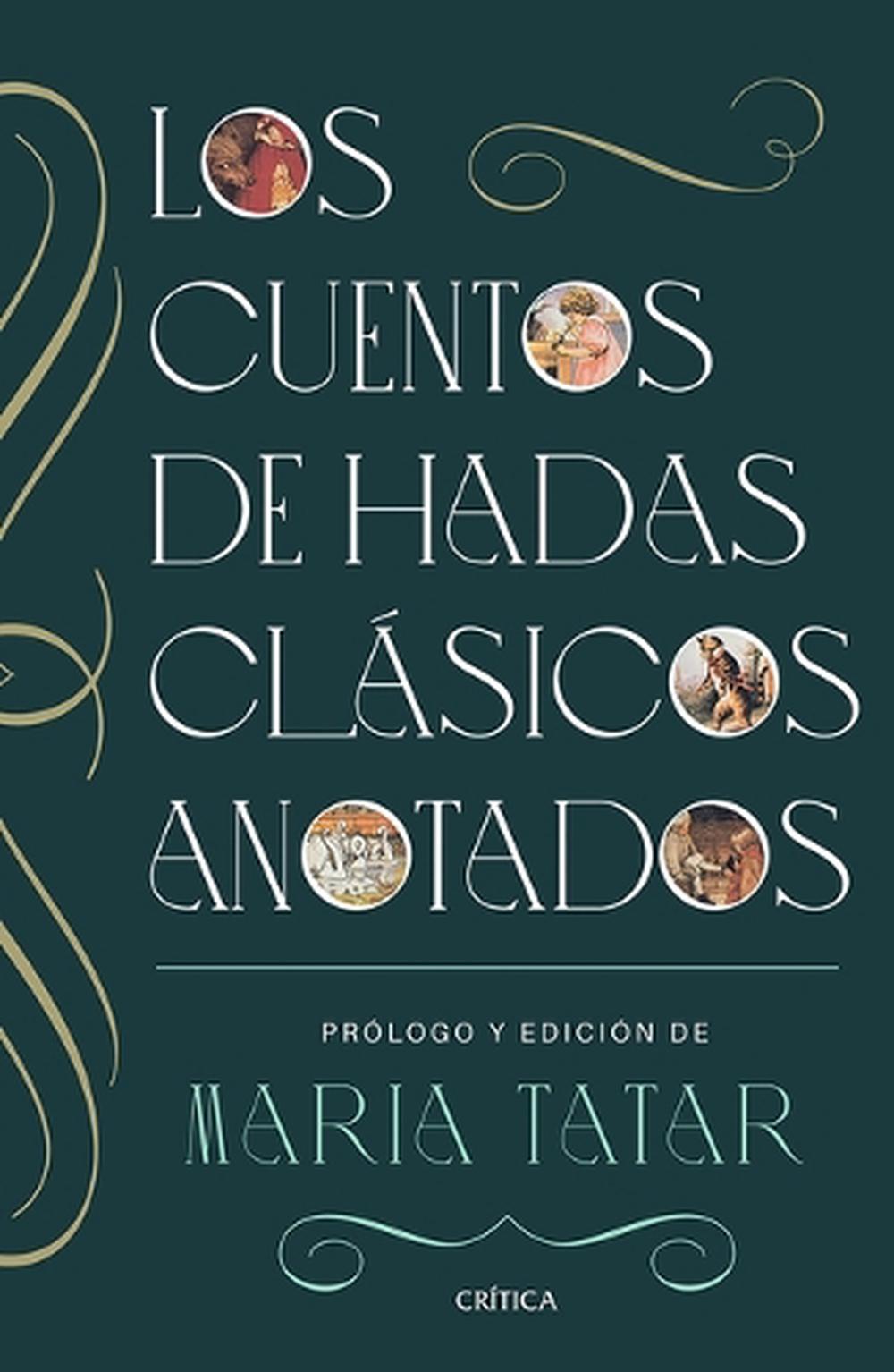 Los Cuentos De Hadas Clásicos Anotados The Annotated Classic Fairy