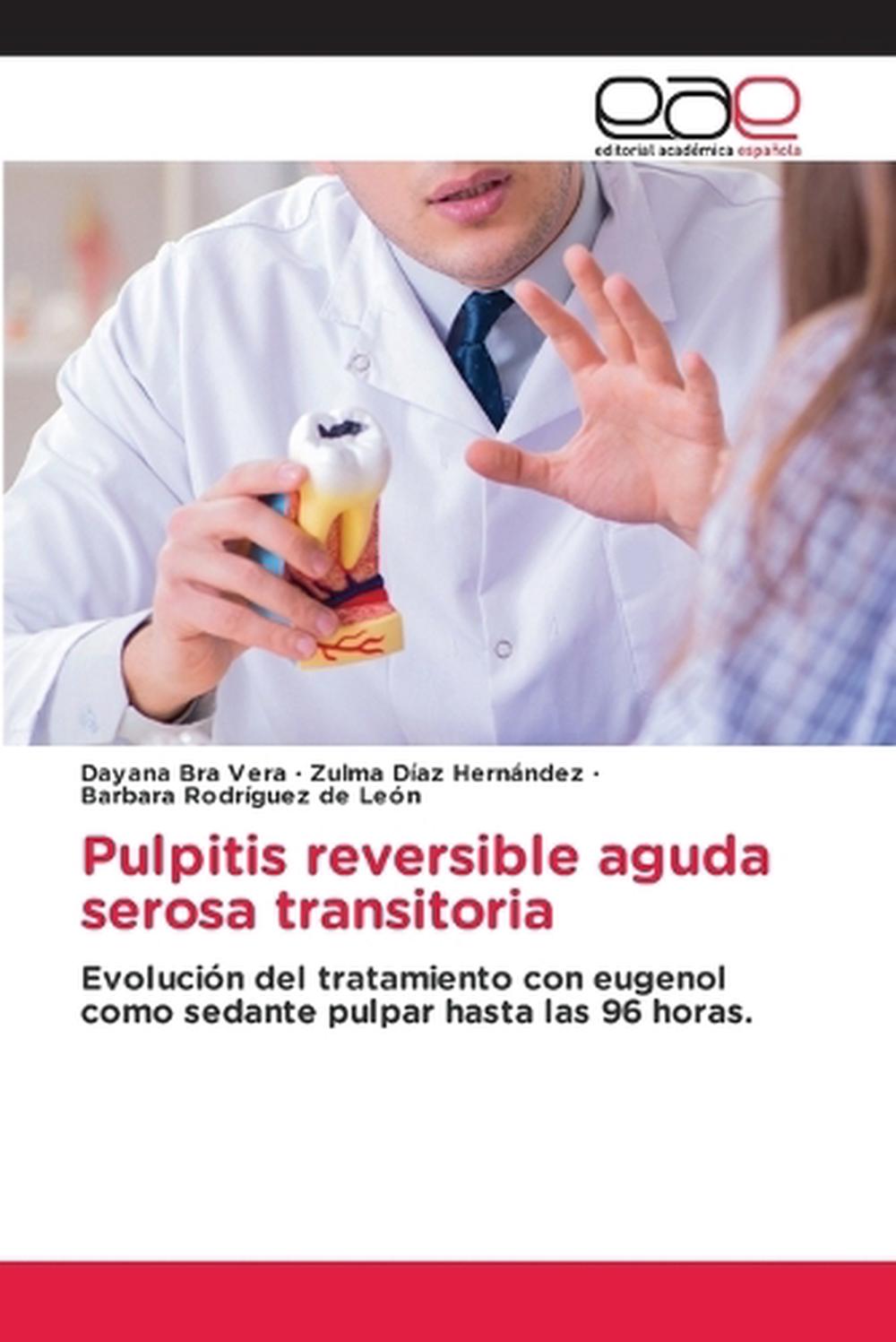 Pulpitis reversible aguda serosa transitoria by Dayana Bra Vera ...