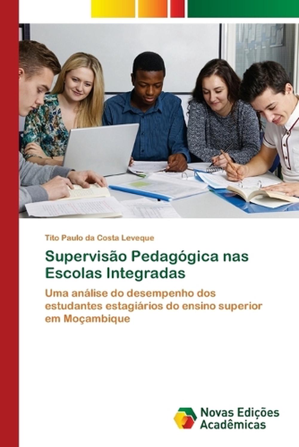 Supervisão Pedagógica nas Escolas Integradas by Tito Paulo Da Costa ...