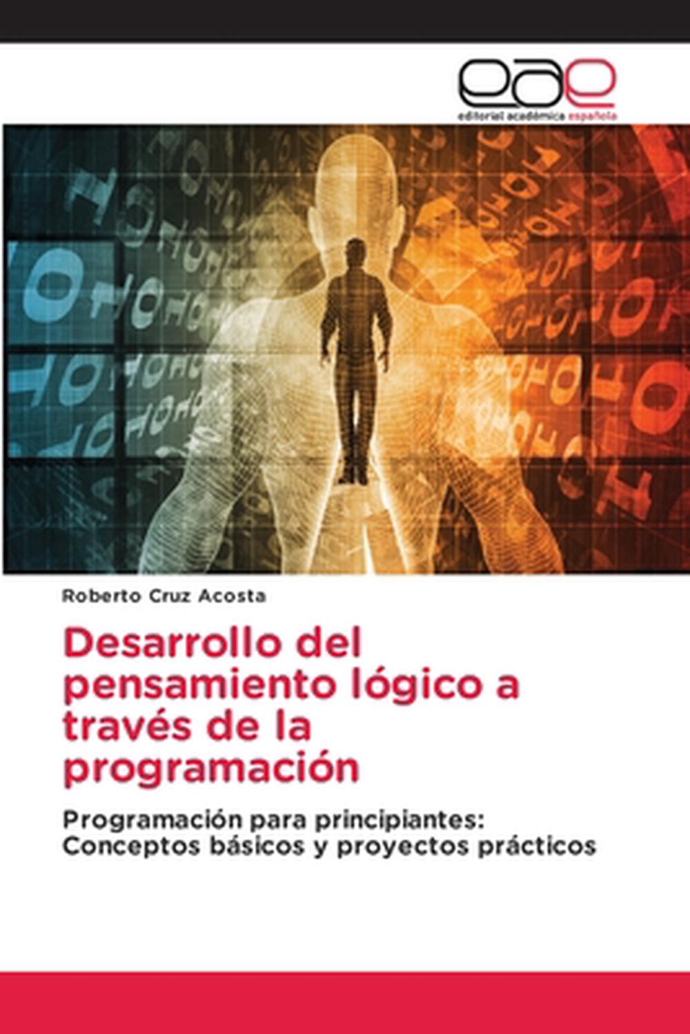Desarrollo del pensamiento lógico a través de la programación by ...