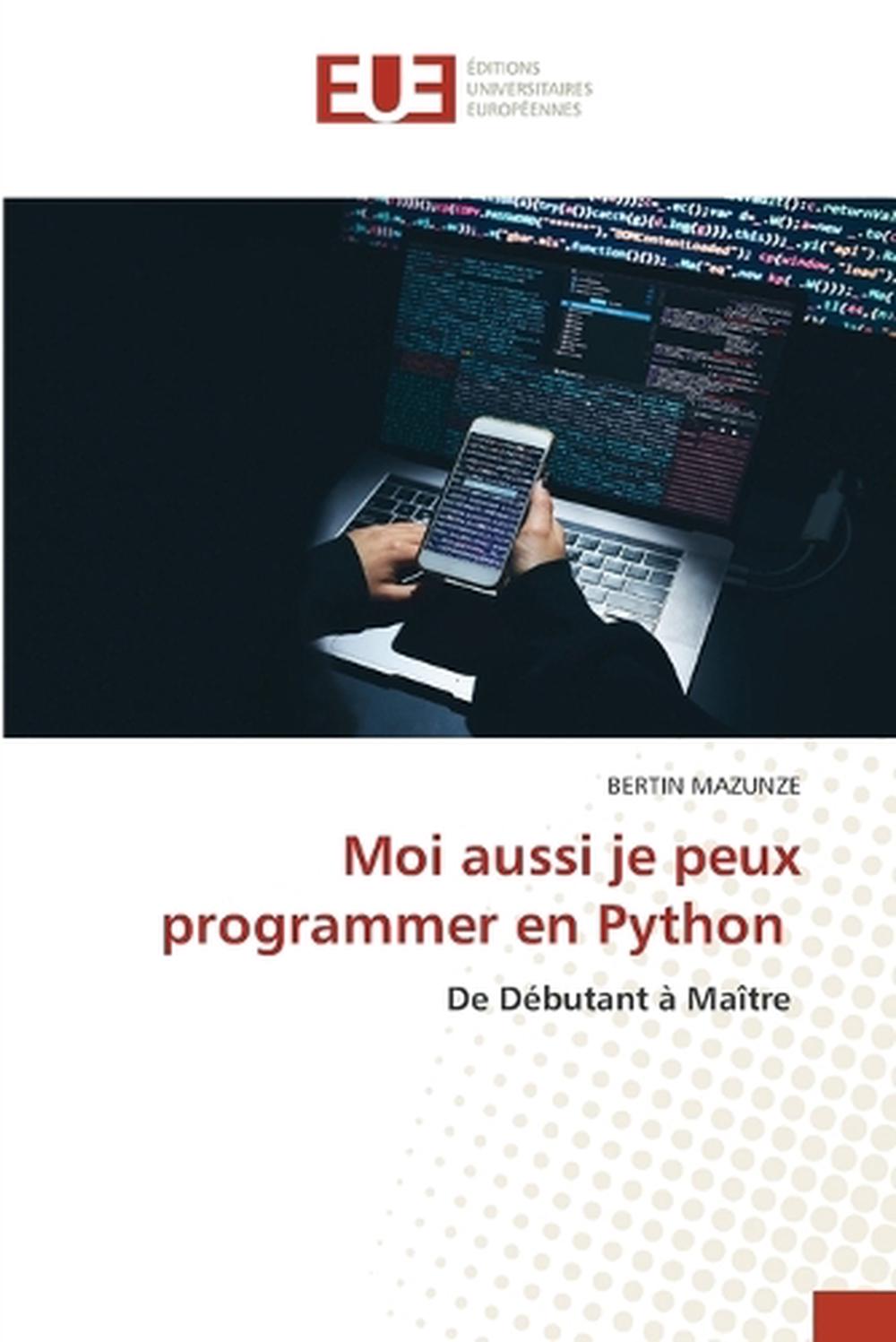 Moi aussi je peux programmer en Python by Bertin Mazunze, Paperback ...