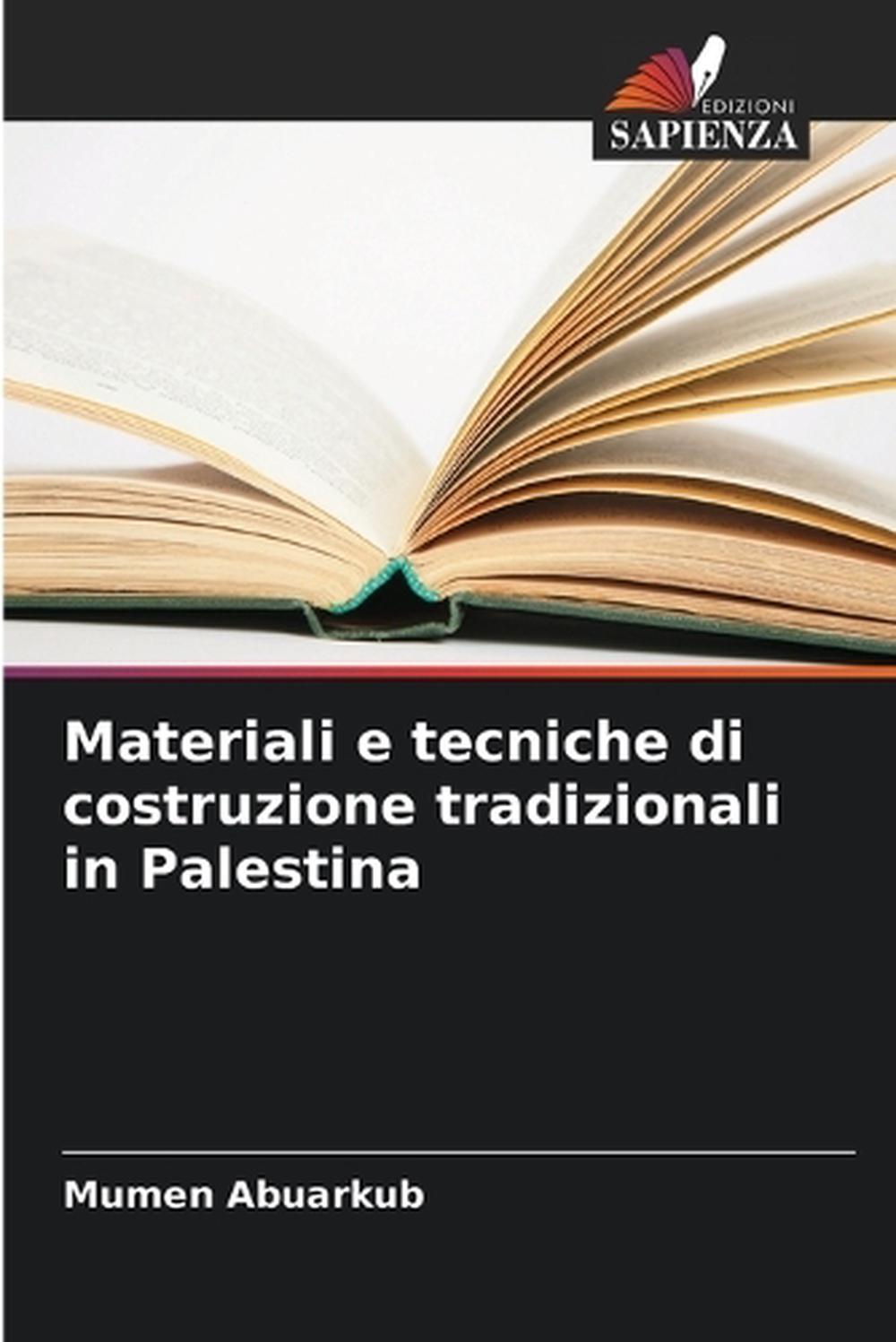 Materiali e tecniche di costruzione tradizionali in Palestina by Mumen ...