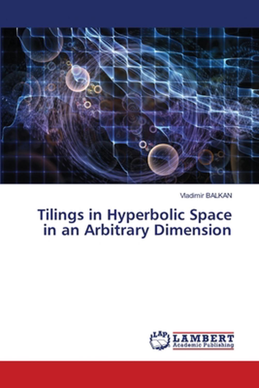 Tilings in Hyperbolic Space in an Arbitrary Dimension by Vladimir ...