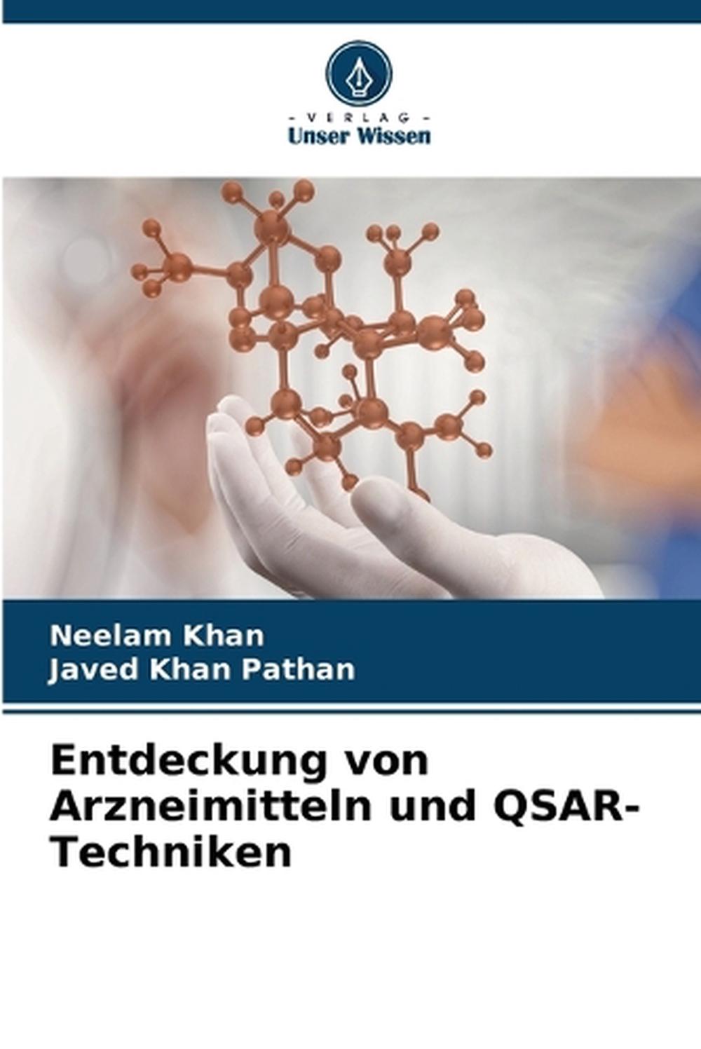 Entdeckung von Arzneimitteln und QSAR-Techniken by Neelam Khan ...