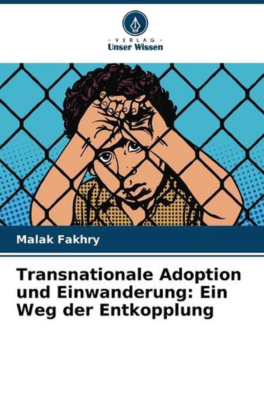 Transnationale Adoption und Einwanderung by Malak Fakhry, Paperback ...