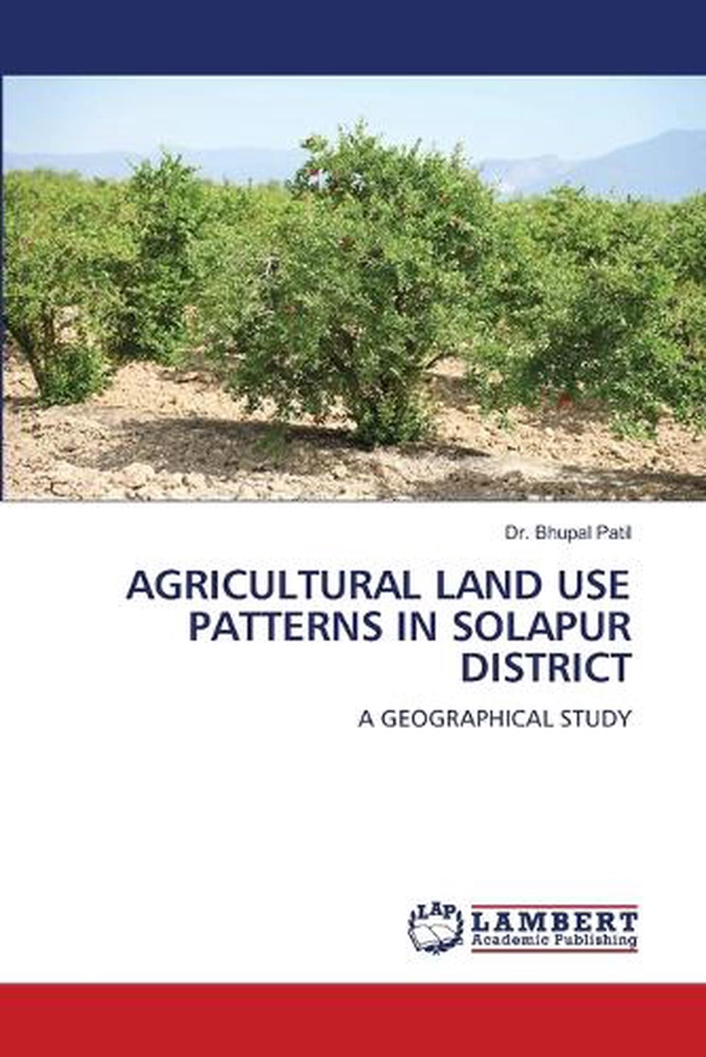 Agricultural Land Use Patterns in Solapur District by Dr Bhupal Patil ...