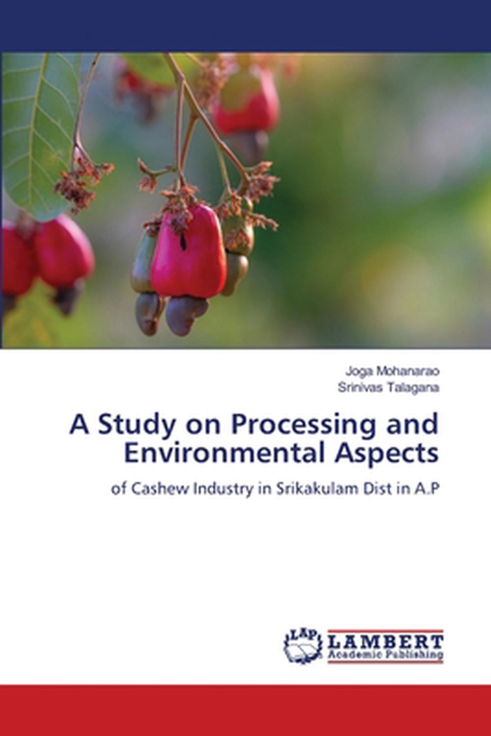 A Study on Processing and Environmental Aspects by Joga Mohanarao ...