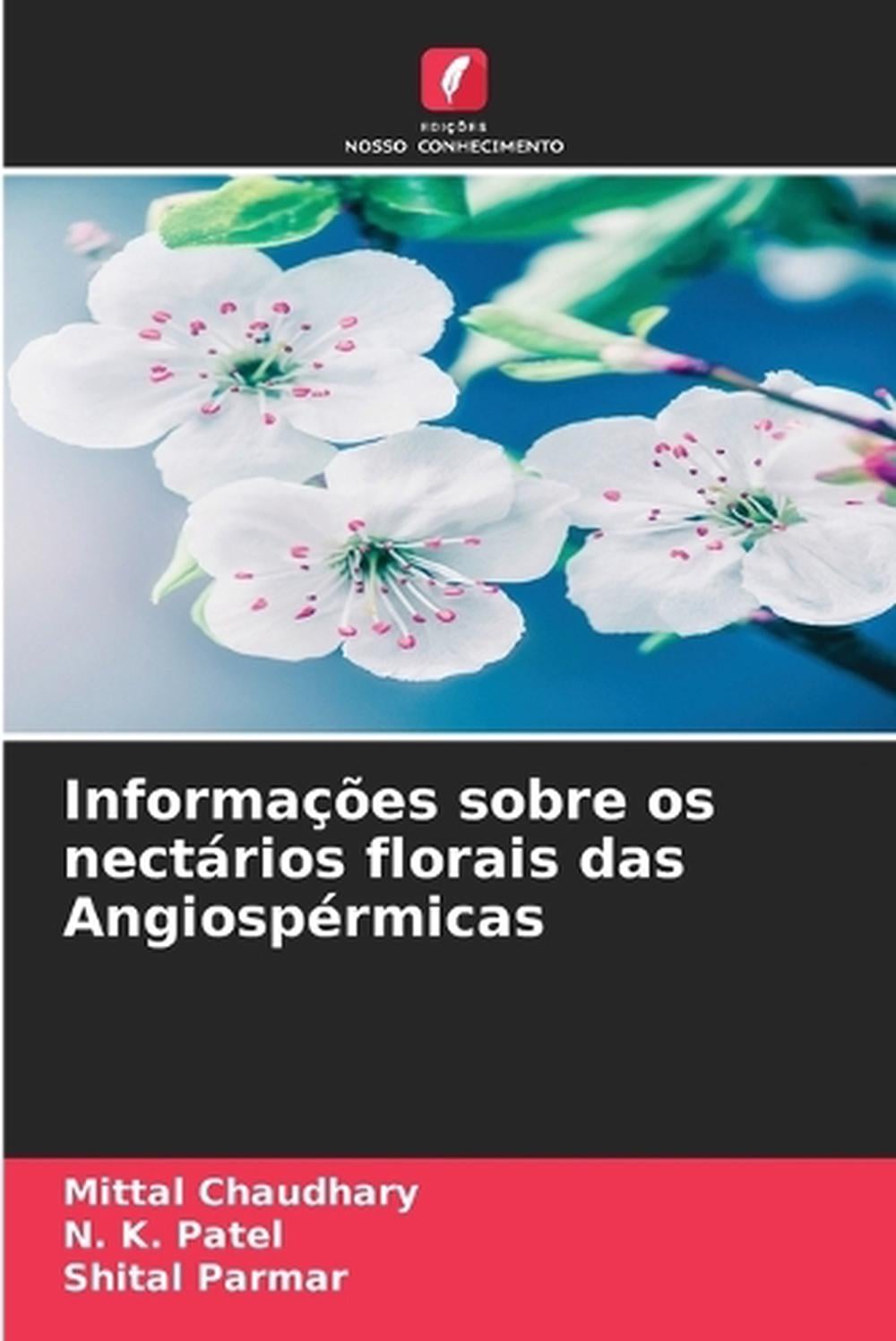 Informações sobre os nectários florais das Angiospérmicas by Mittal ...