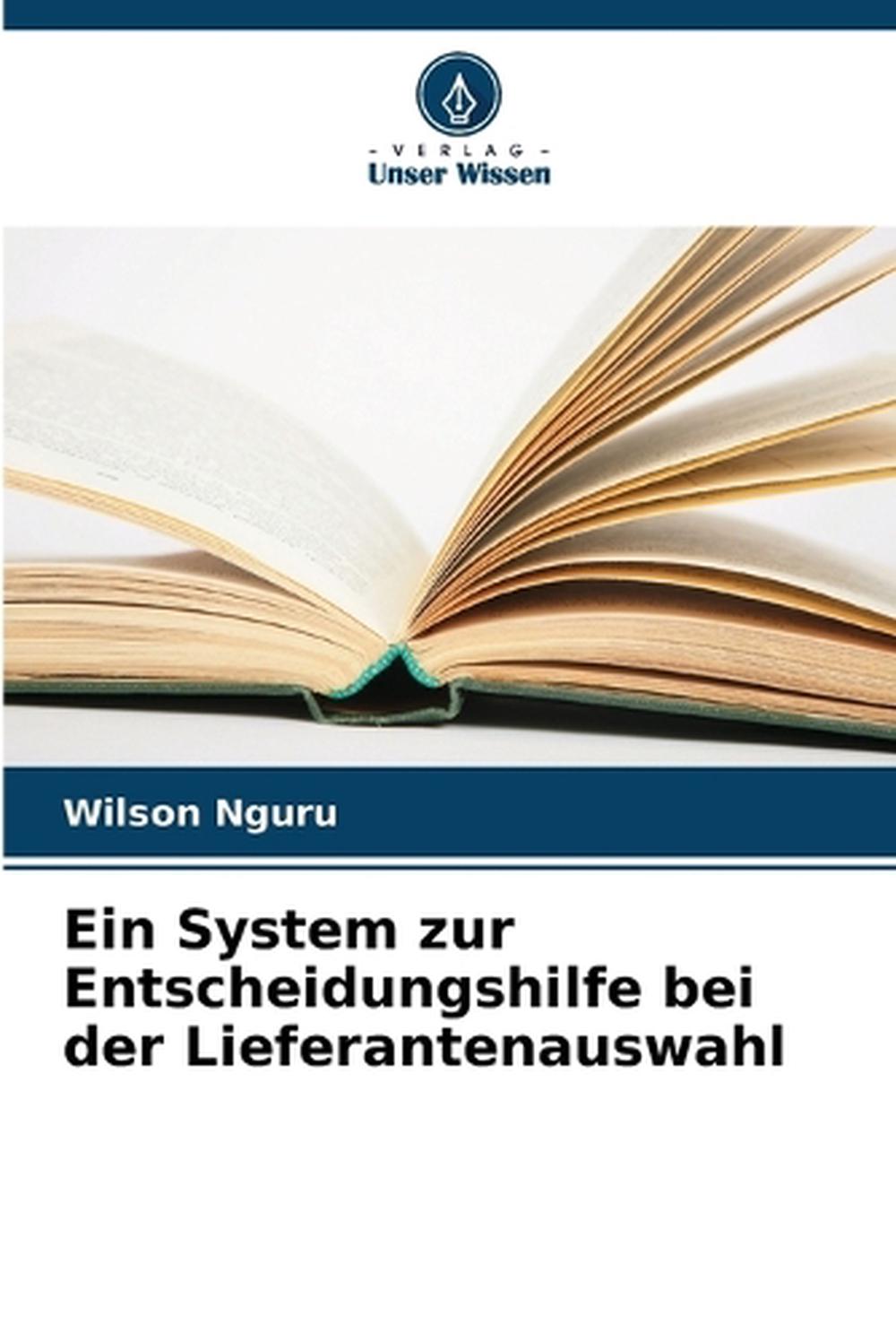 Ein System zur Entscheidungshilfe bei der Lieferantenauswahl by Wilson ...