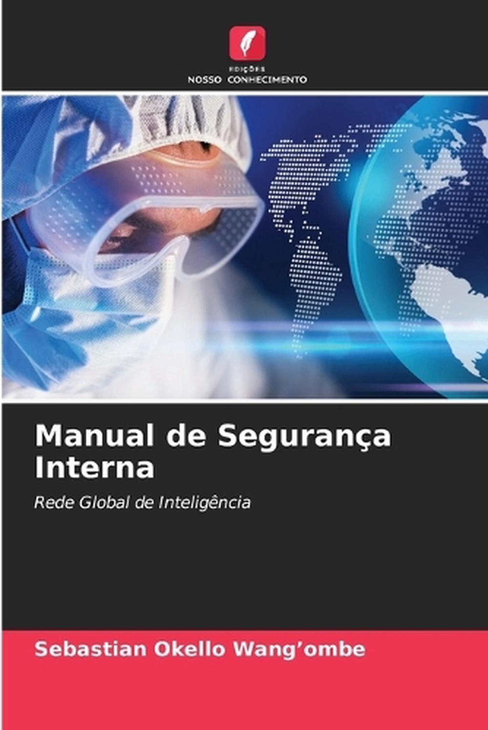 Manual de Segurança Interna by Sebastian Okello Wang'ombe, Paperback ...