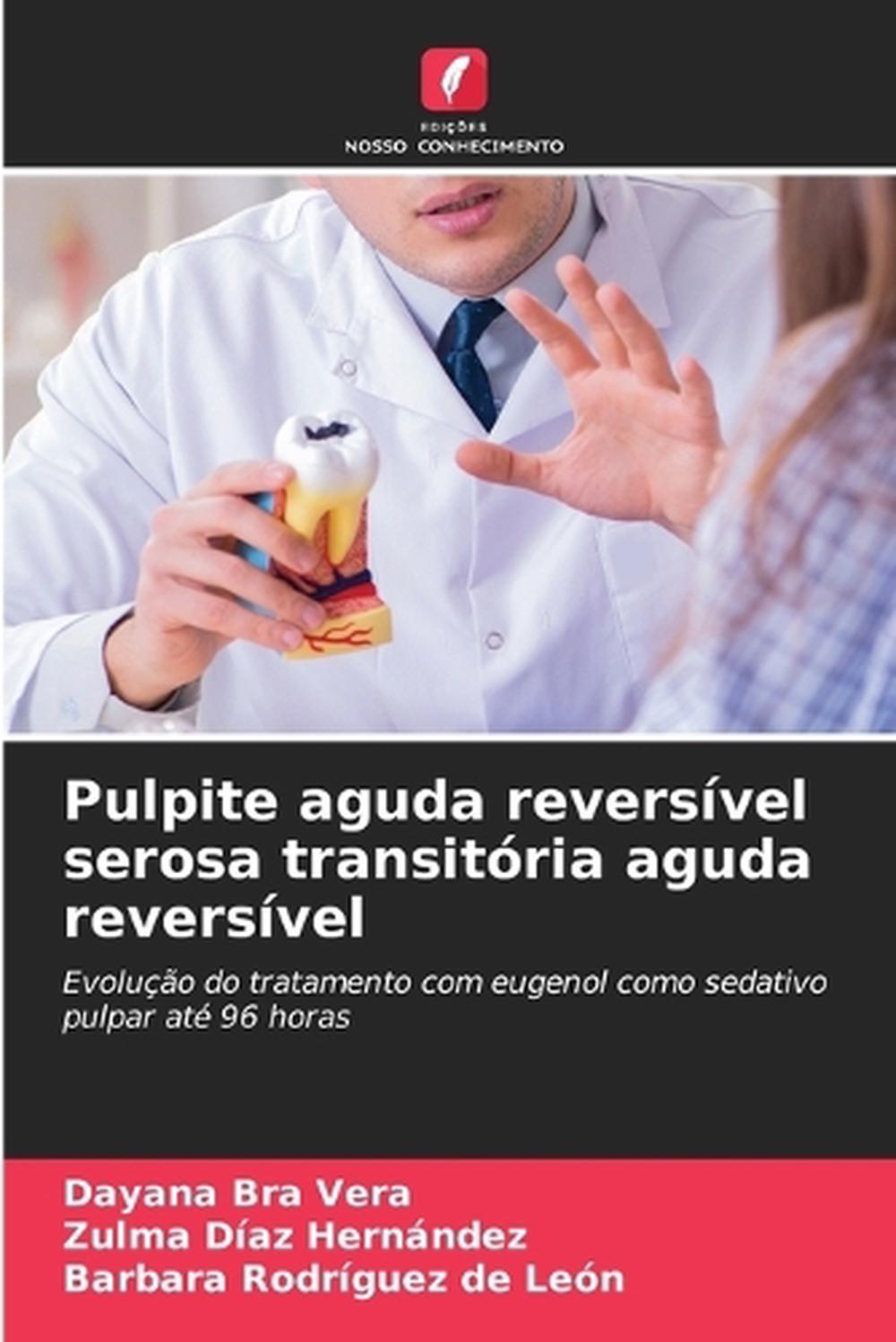 Pulpite aguda reversível serosa transitória aguda reversível by Dayana ...