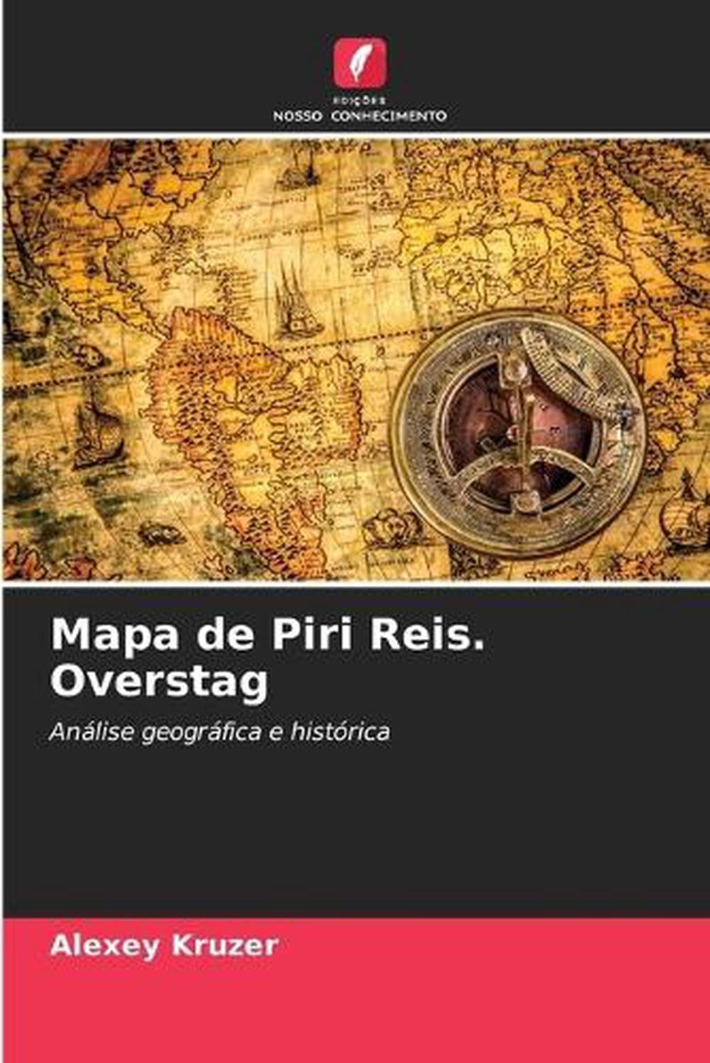 Mapa de Piri Reis. Overstag by Alexey Kruzer, Paperback, 9786208258498 ...