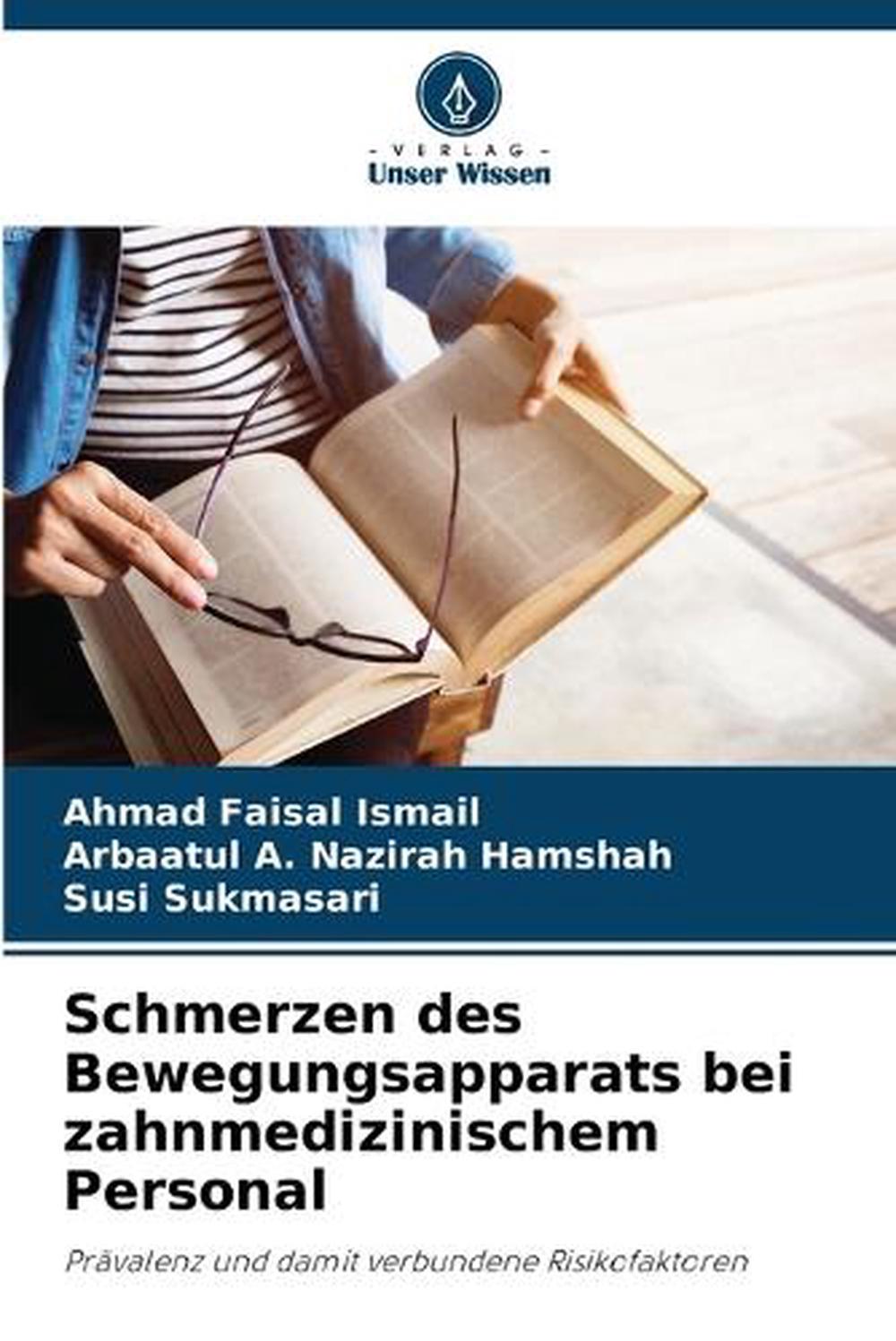 Schmerzen des Bewegungsapparats bei zahnmedizinischem Personal by Ahmad ...