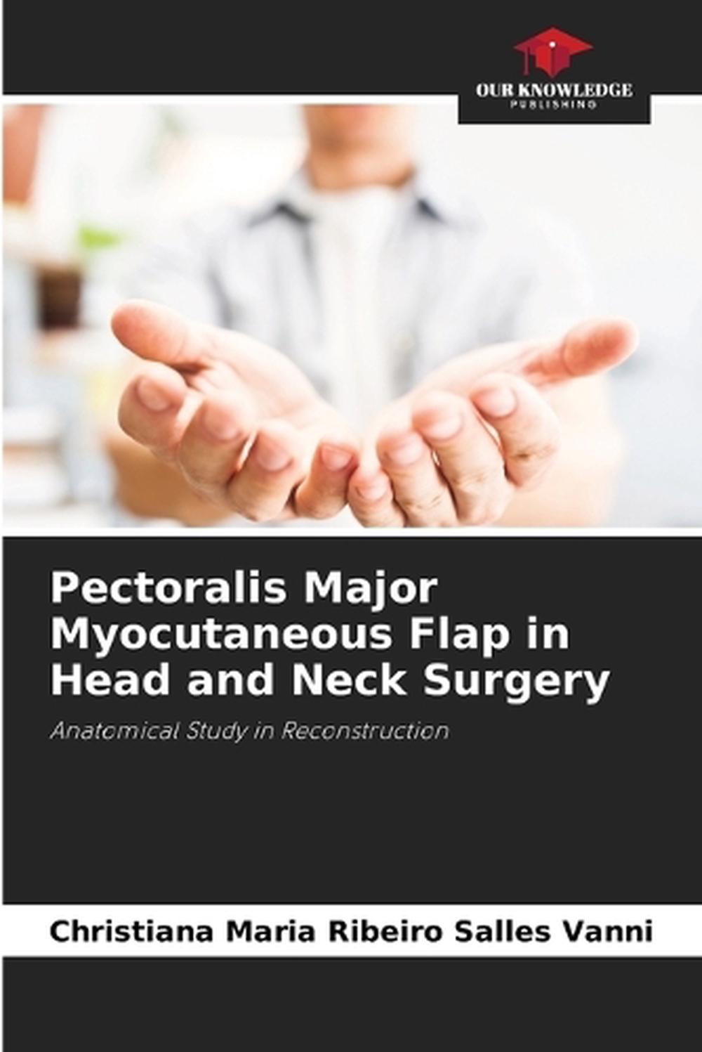 Pectoralis Major Myocutaneous Flap in Head and Neck Surgery by ...