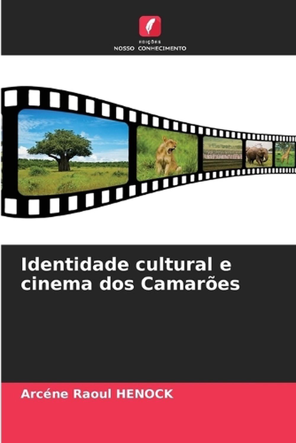 Identidade cultural e cinema dos Camarões by Arcéne Raoul Henock ...