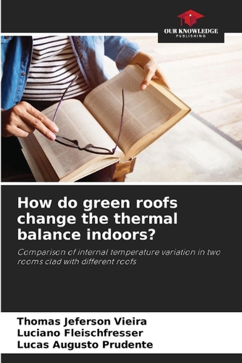 How do green roofs change the thermal balance indoors? by Thomas ...