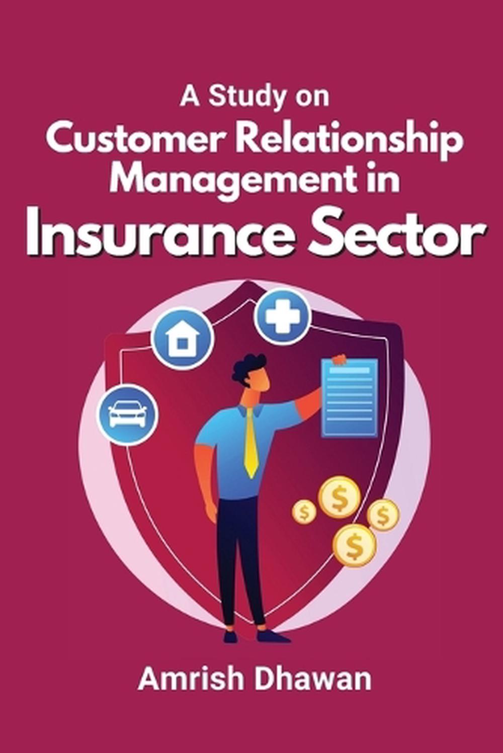 A Study On Customer Relationship Management In Insurance Sector By a-study-on-customer-relationship-management-in-insurance-sector-by
