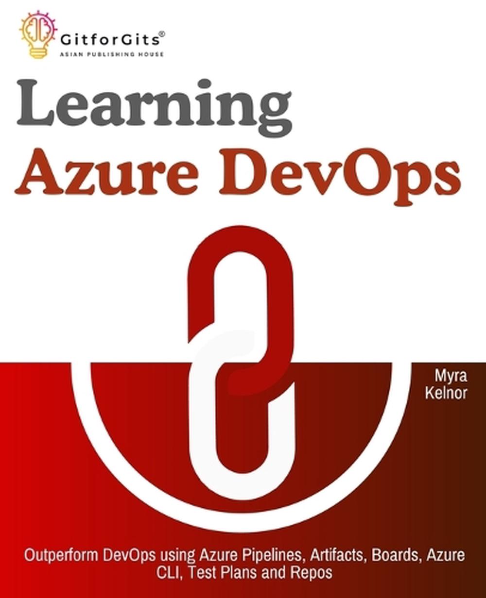 Learning Azure DevOps by Myra Kelnor, Paperback, 9788119177318 | Buy ...