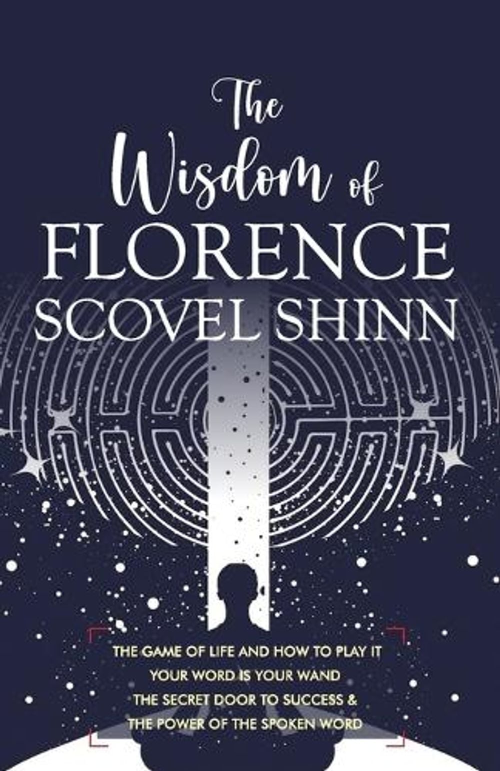 The Wisdom of Florence Scovel Shinn: 4 Complete Books by Florence ...