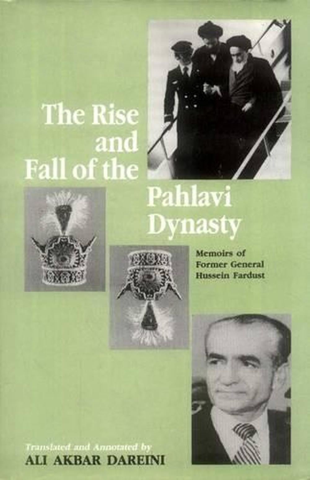 The Rise and Fall of the Pahlavi Dynasty by Hussein Fardust, Hardcover ...
