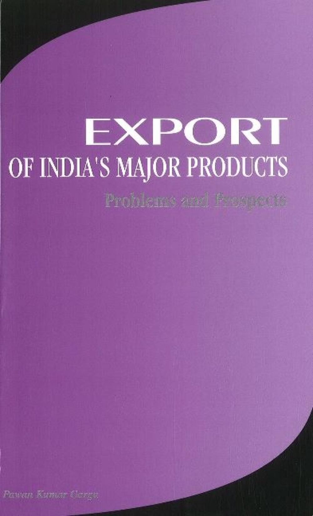 Export of India's Major Products by Pawan Kumar Garga, Hardcover ...