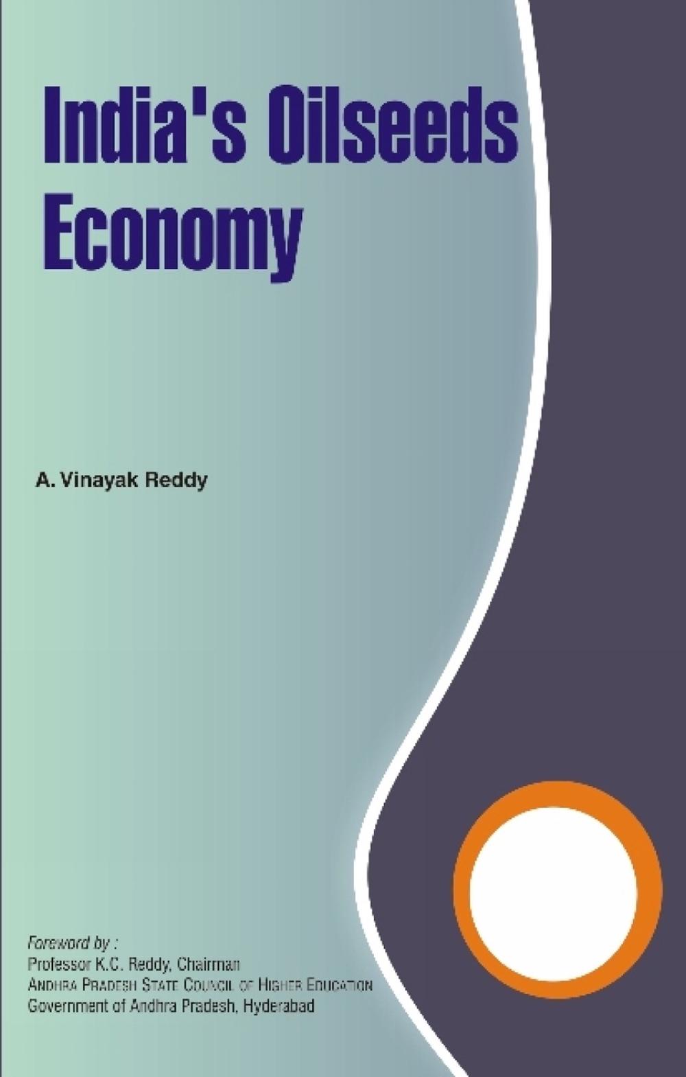 India's Oilseeds Economy by A. Vinayak Reddy, Hardcover, 9788177081305 ...