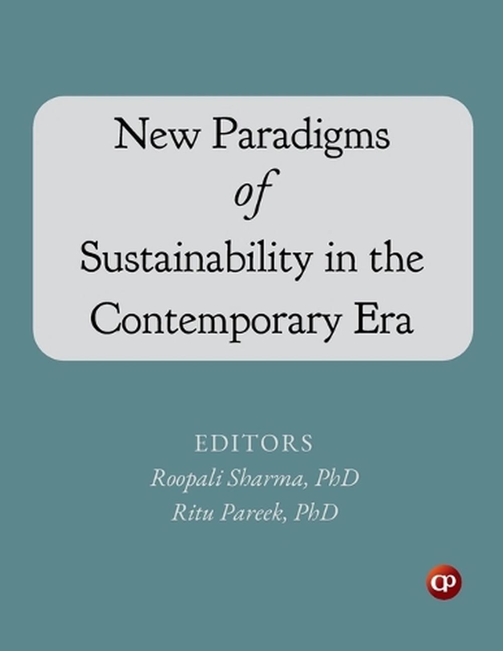 New Paradigms of Sustainability in the Contemporary Era by Roopali Sharma, Paperback ...