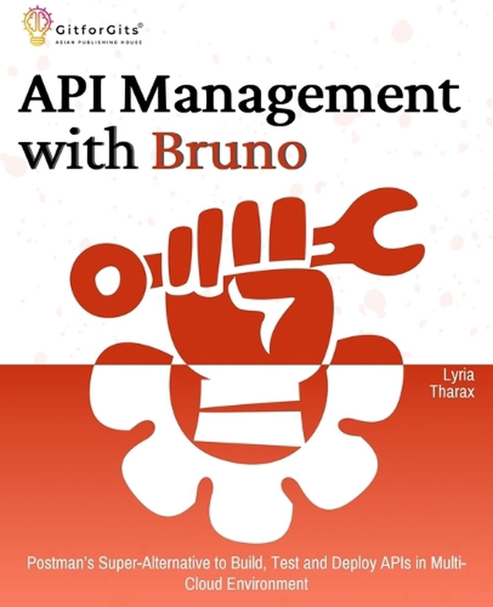 API Management with Bruno by Lyria Tharax, Paperback, 9788198431639 ...
