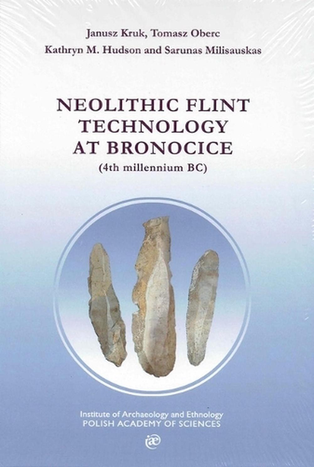 Neolithic Flint Technology at Bronocice (4th Millennium Bc) by Janusz ...