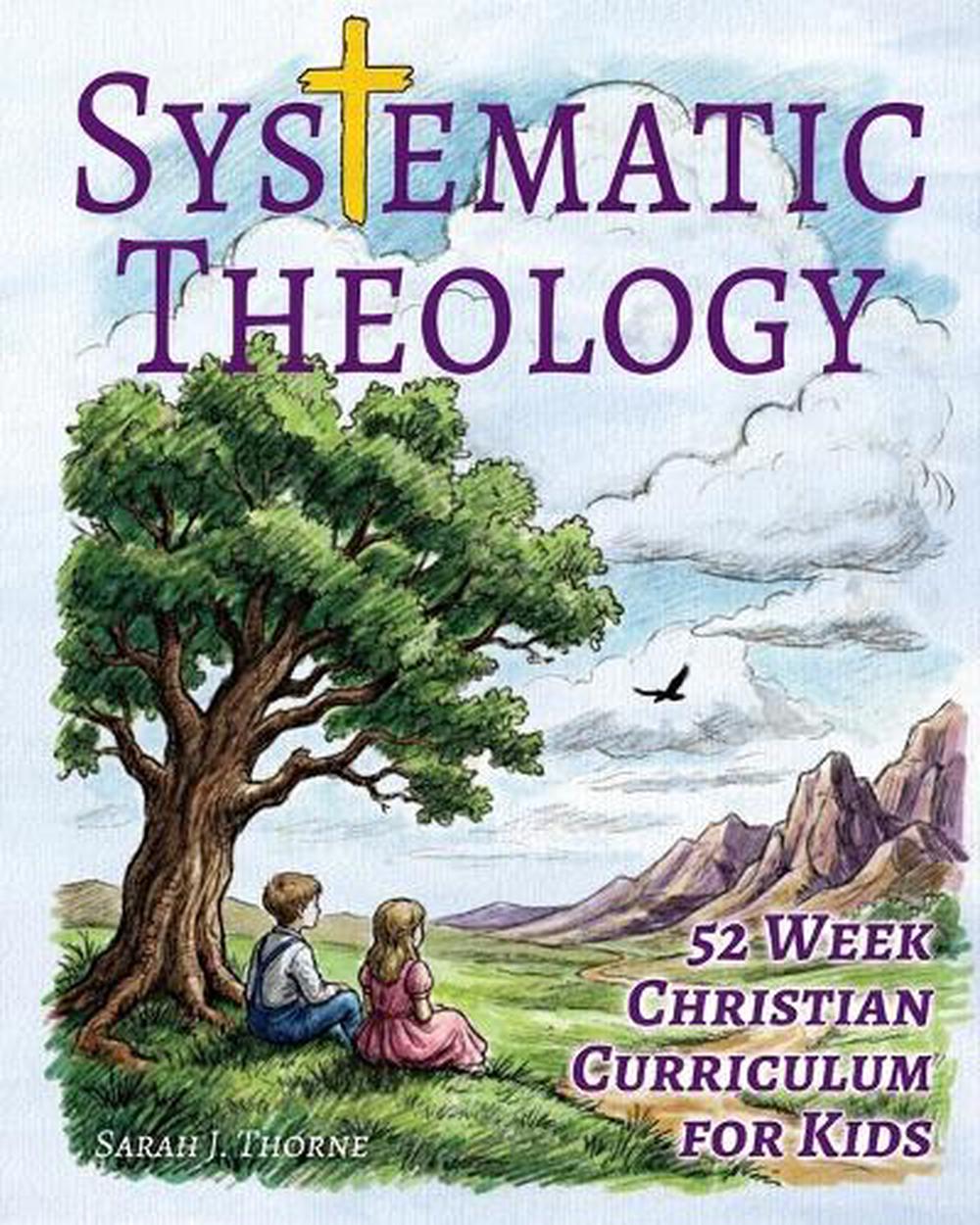 Systematic Theology for Kids by Sarah J. Thorne, Paperback ...