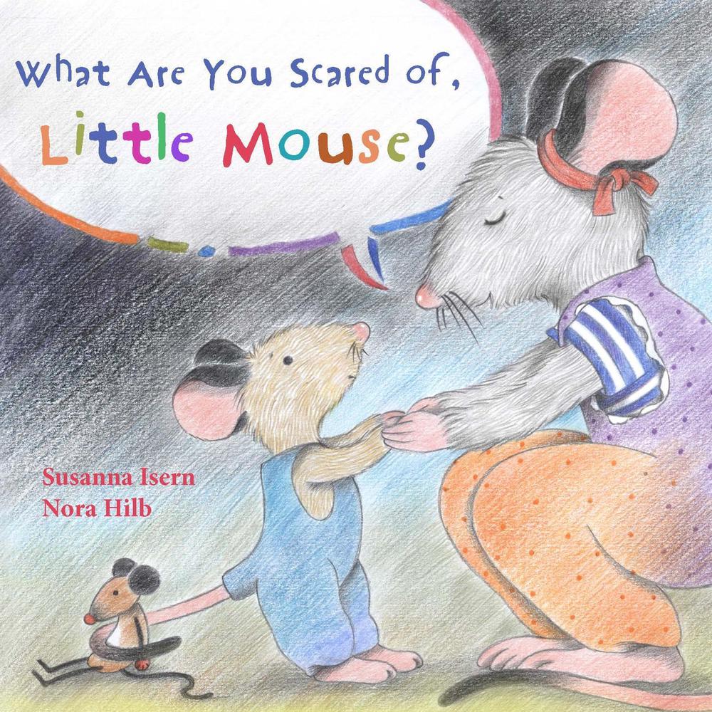 What Are You Scared of Little Mouse? by Susanna Isern, Hardcover ...