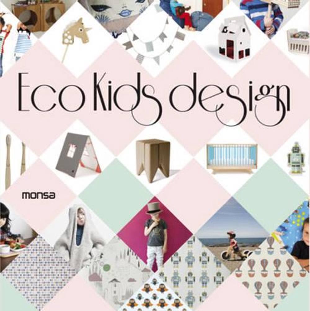 Eco Kids Design by Monsa, Hardcover, 9788415829201 | Buy online at The Nile