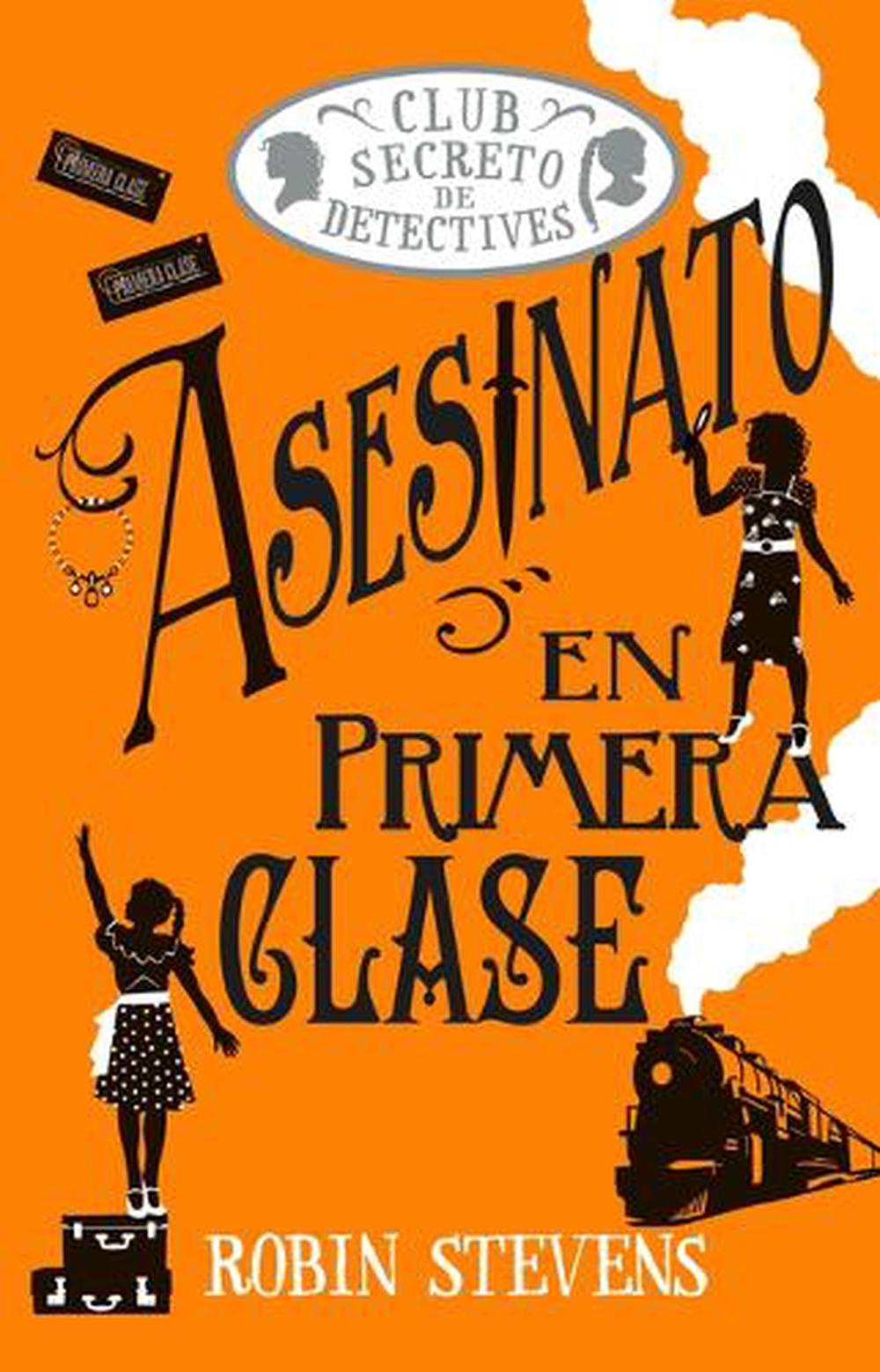Asesinato En Primera Clase / Murder in First Class by Robin Stevens ...