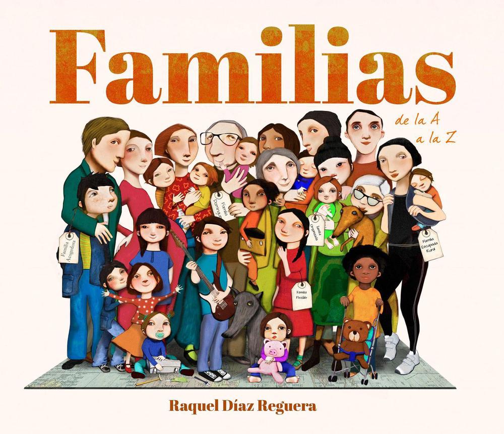 Familias de la A a la Z / Families from A to Z by Raquel Díaz Reguera ...
