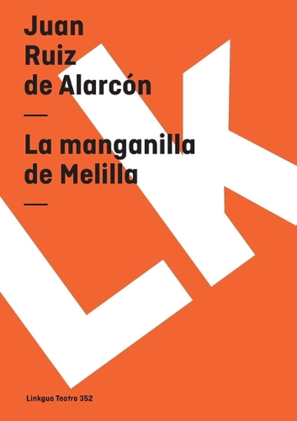 La manganilla de Melilla by Juan Ruiz de Alarcón Y. Mendoza, Paperback ...