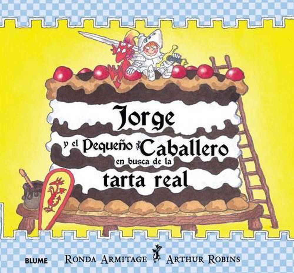 Jorge Y El Pequeno Caballero En Busca de la Tarta Real by Ronda ...