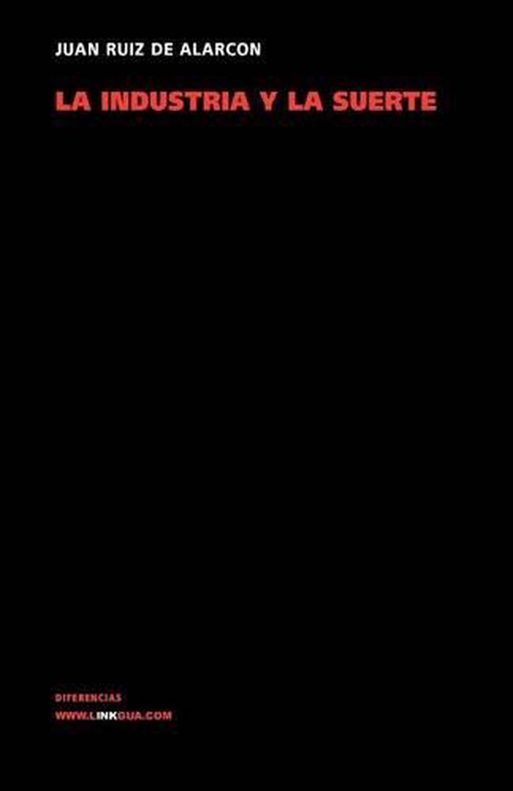 La industria y la suerte by Juan Ruiz de Alarcón Y. Mendoza, Paperback ...