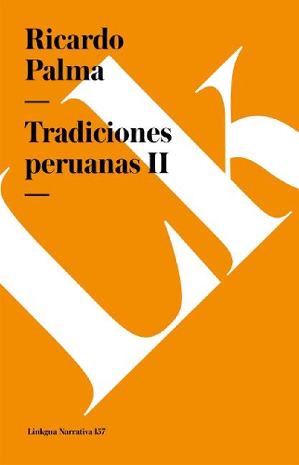 Tradiciones peruanas by Ricardo Palma, Paperback, 9788498165548 | Buy ...