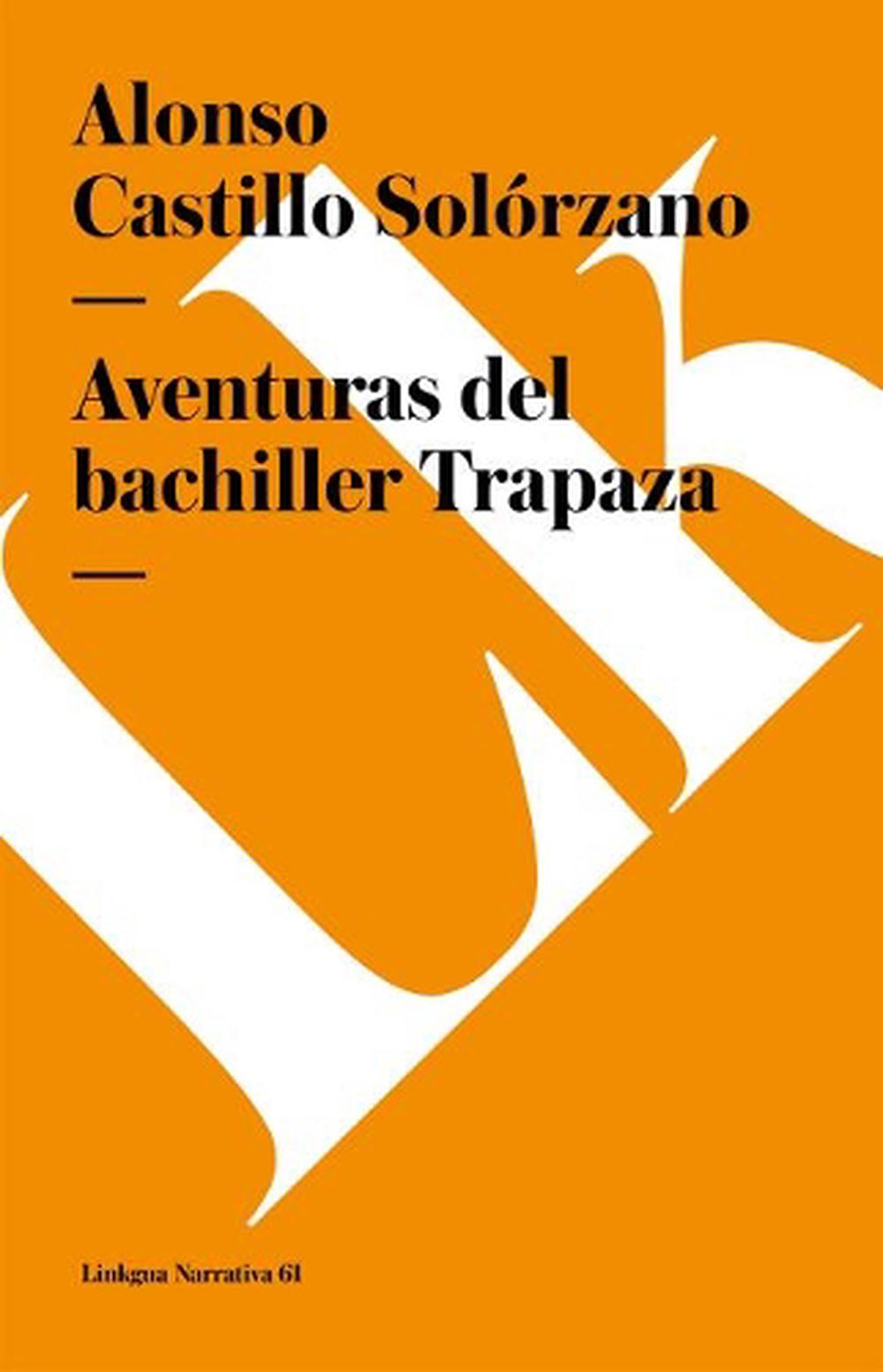 Aventuras del bachiller Trapaza by Alonso Castillo Solórzano, Paperback ...