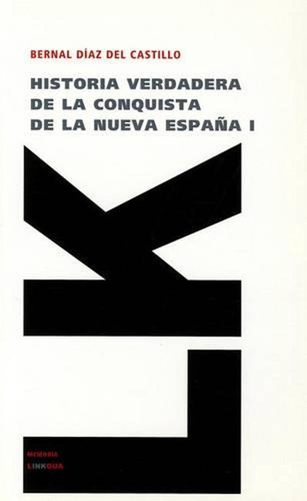 Historia verdadera de la conquista de la Nueva España by Bernal Díaz ...