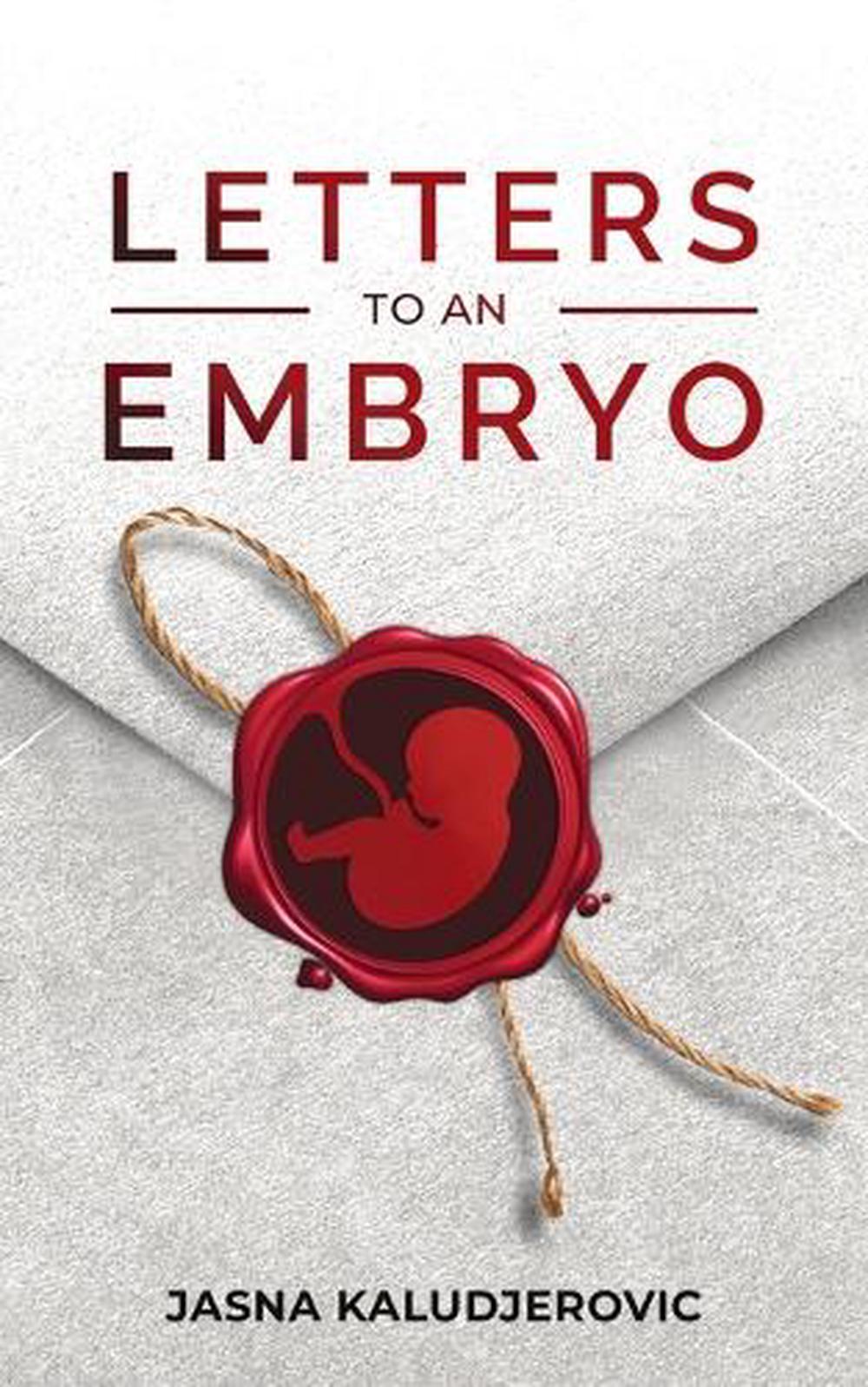 Letters to an Embryo by Jasna Kaludjerovic, Paperback, 9788690766215 ...