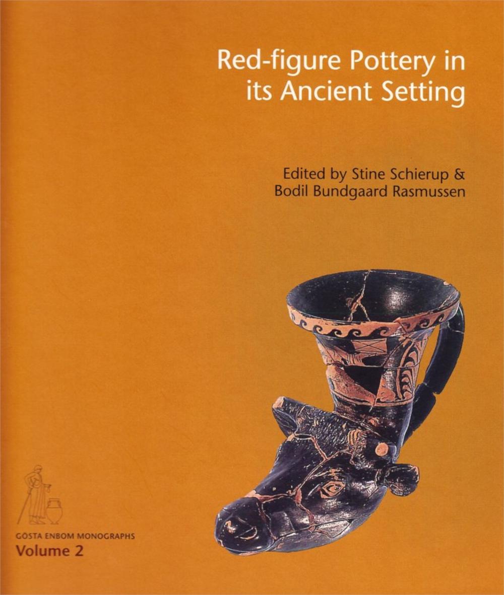Red-Figure Pottery in its Ancient Setting by Stine Schierup, Hardcover ...