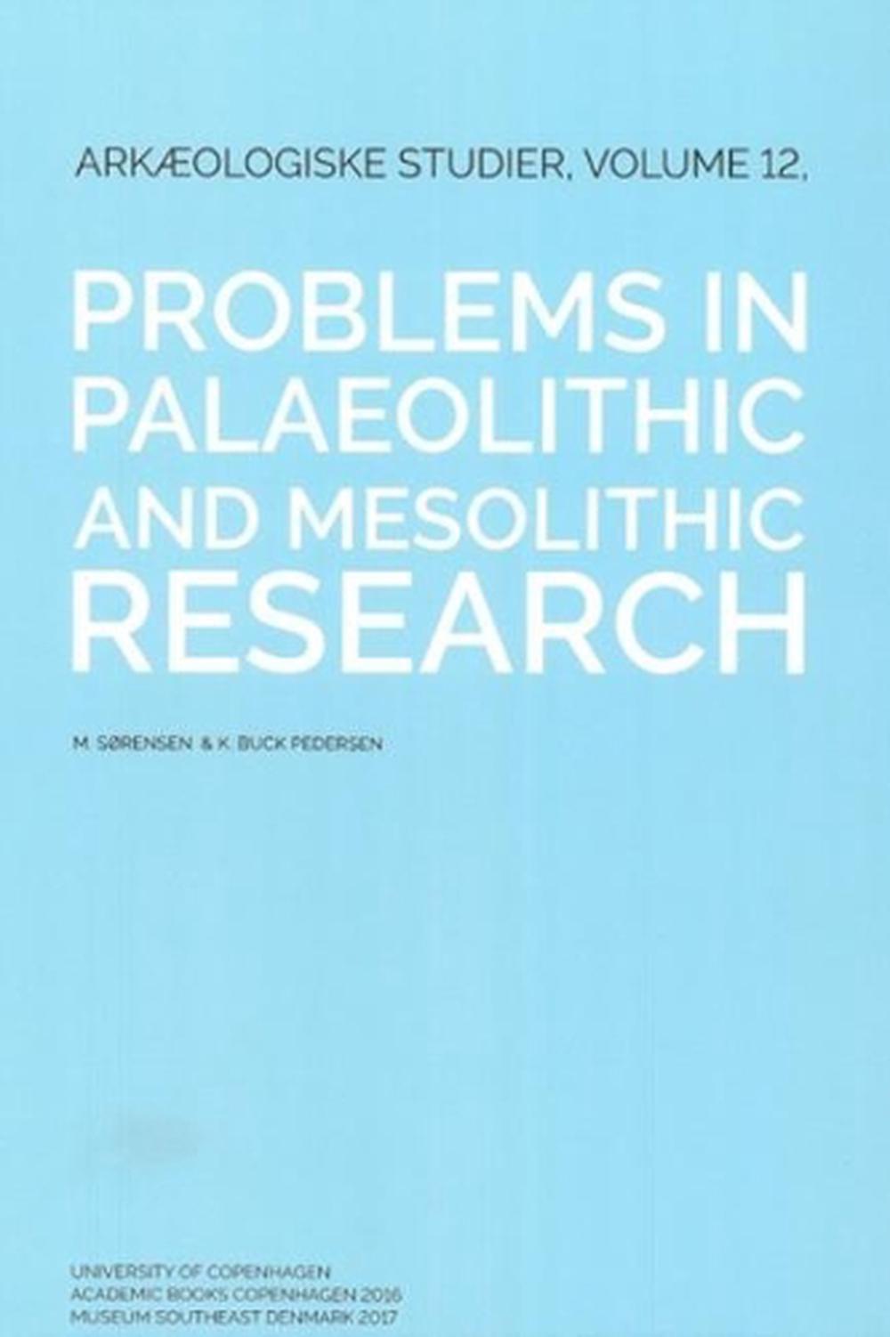 Problems in Palaeolithic and Mesolithic Research by Kristoffer Buck ...