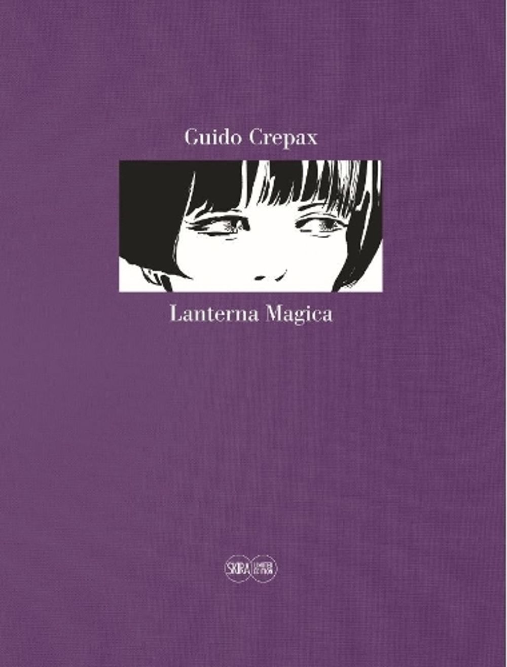 Lanterna Magica. Limited Edition (Dolls) by Guido Crepax, Hardcover ...