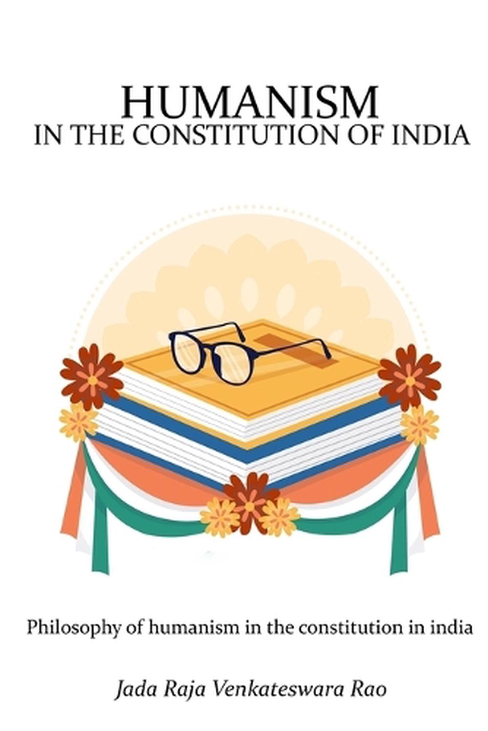 Philosophy of Humanism in the Constitution of India by Jada Raja ...