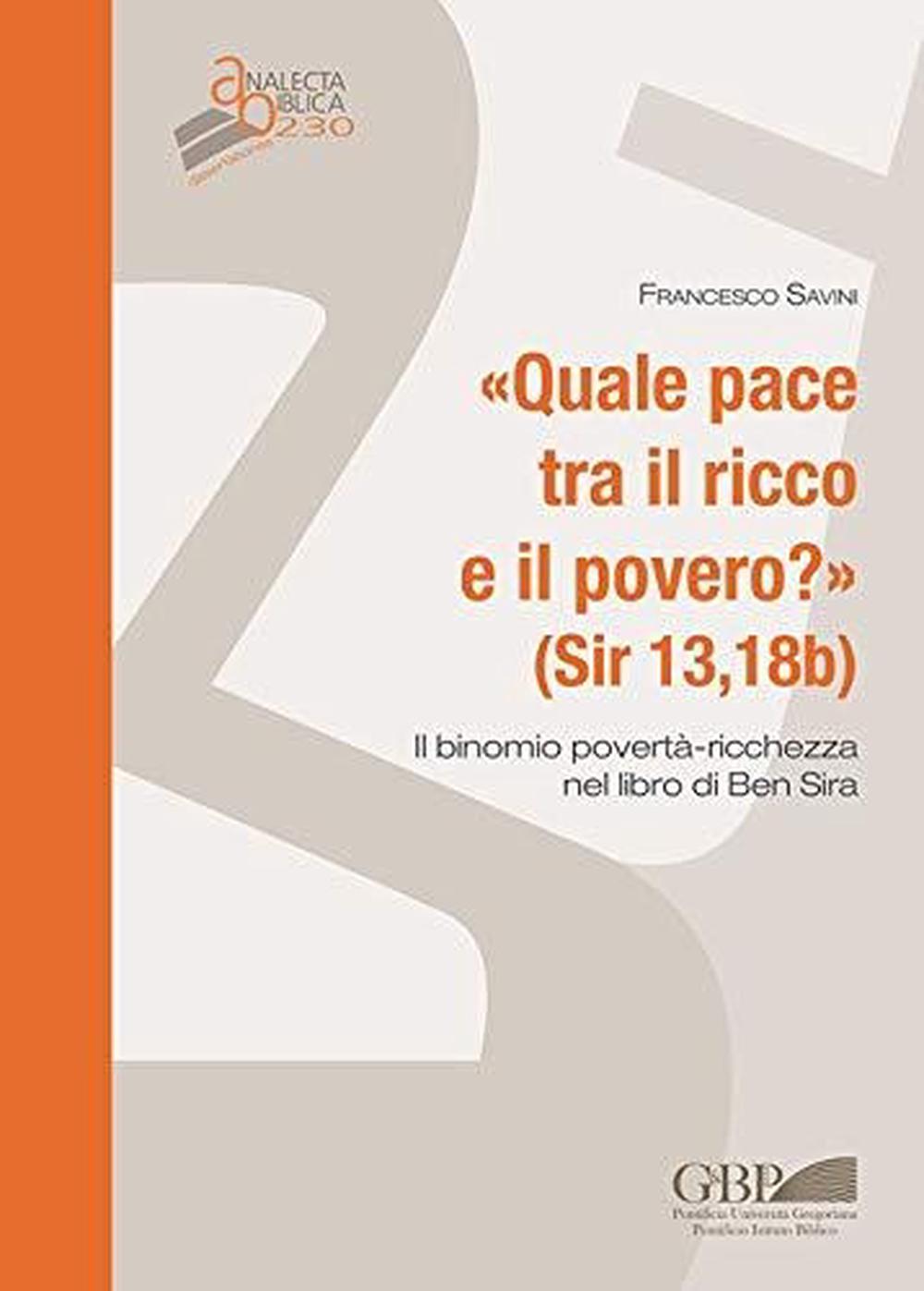 "Quale pace tra il ricco e il povero?" (Sir 13,18b) by F. Savini ...
