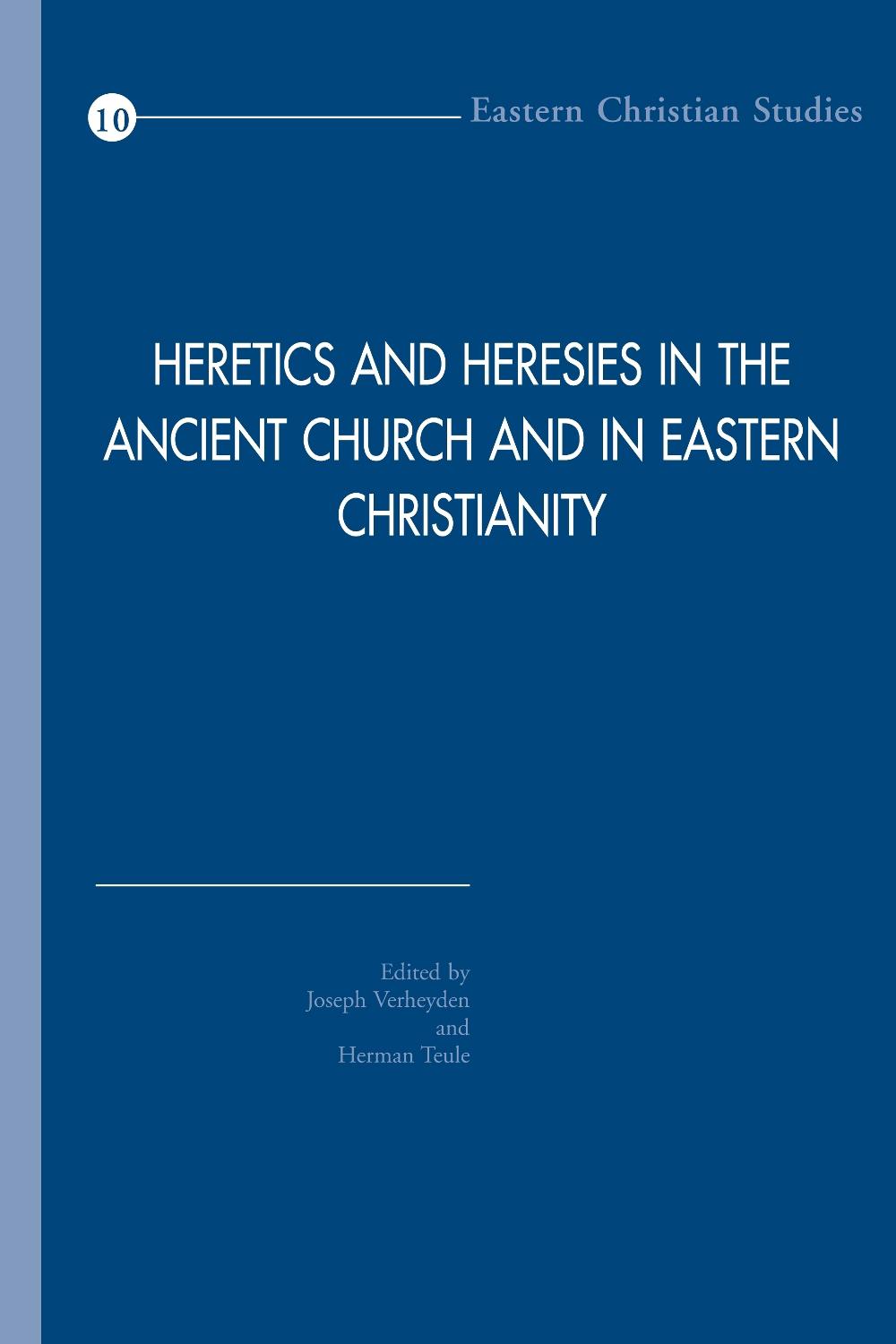 Heretics and Heresies in the Ancient Church and in Eastern Christianity ...