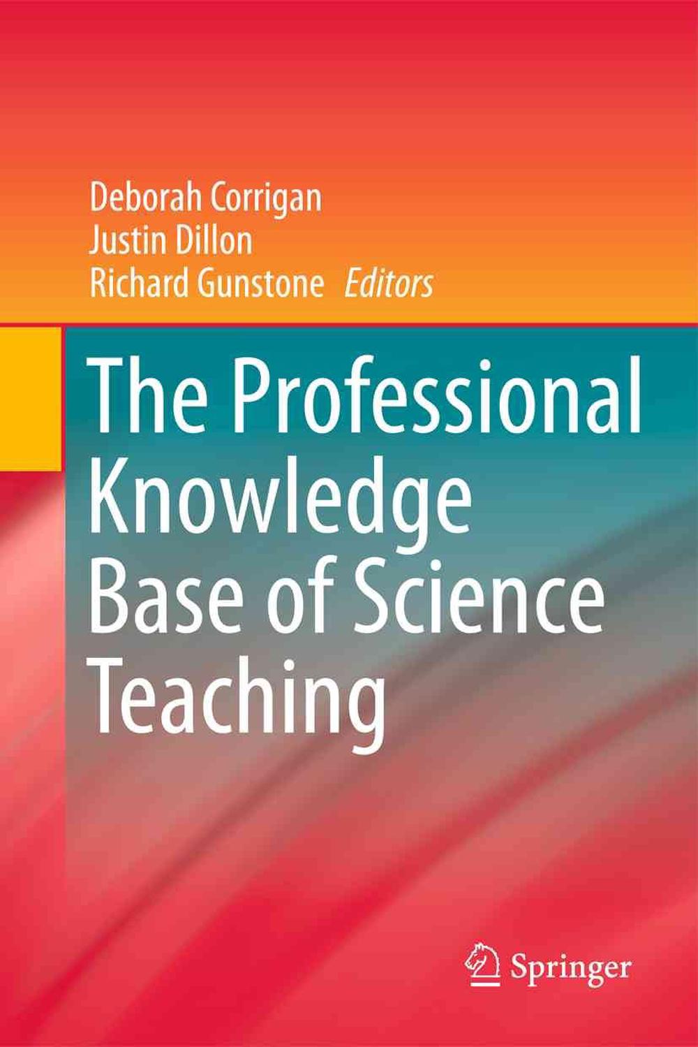 The Professional Knowledge Base of Science Teaching, 2011th Edition by ...
